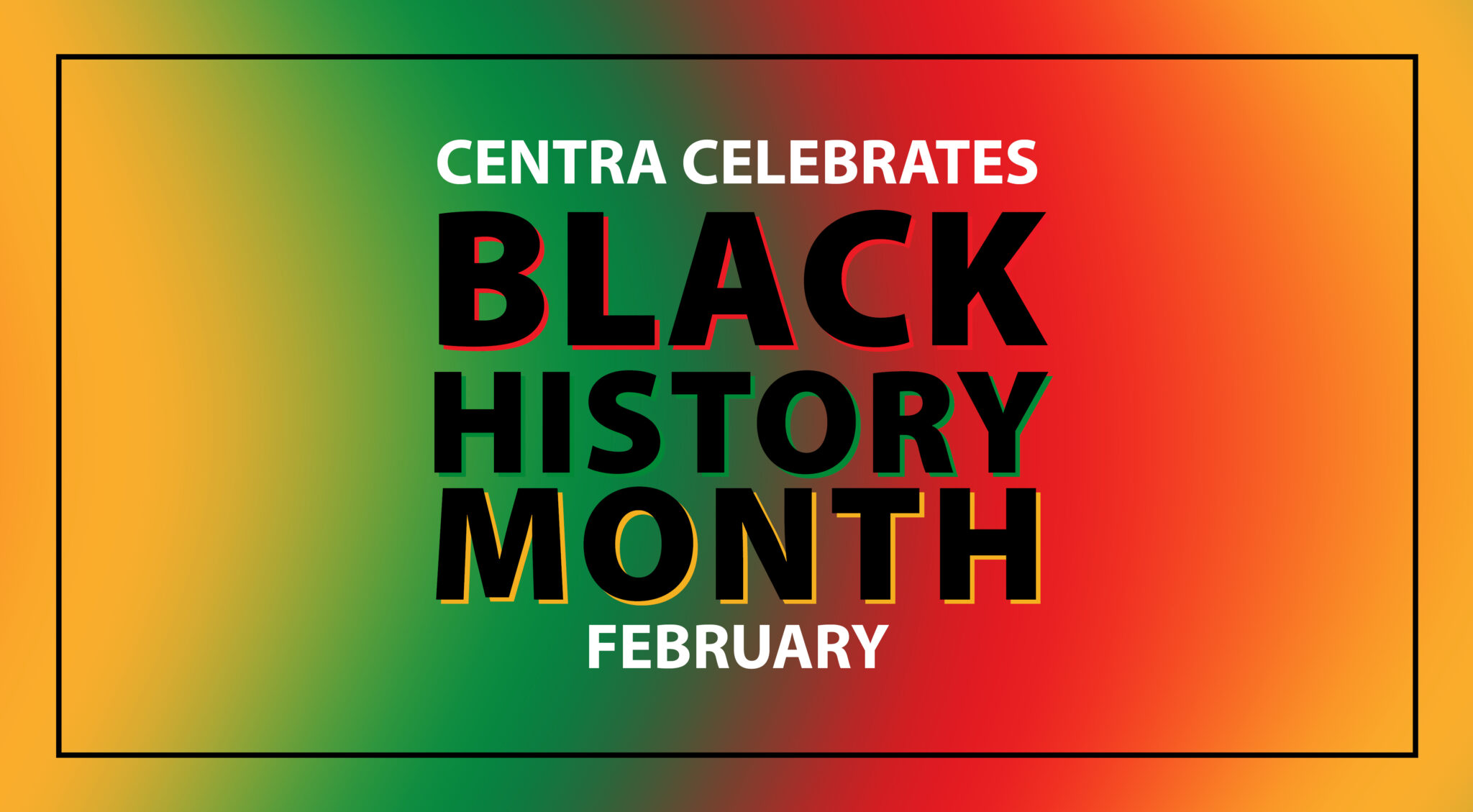 Centra celebrates Black History Month | Centra Credit Union